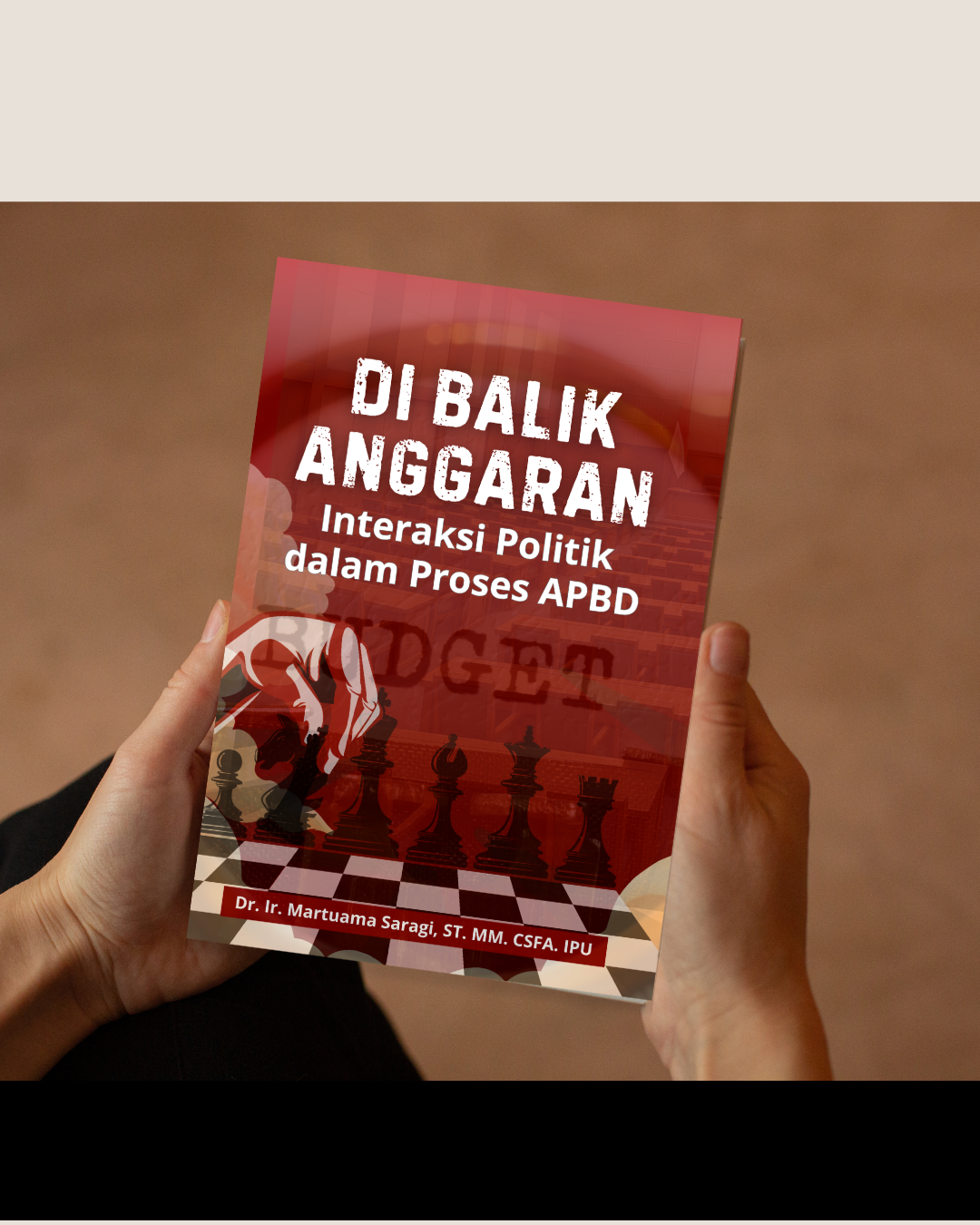 Di Balik Anggaran; Interaksi Politik dalam Proses APBD - Penerbit Magneta